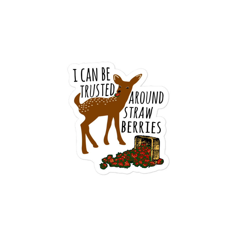 I Can Be Trusted Around Strawberries - Cute, Deer, Meme, Funny Sticker ...
