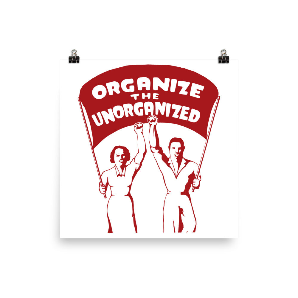 Organize The Unorganized - Labor Union, Solidarity, Leftist, Socialist ...