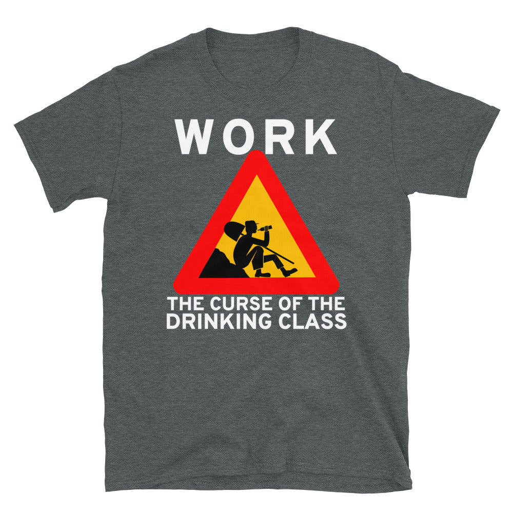Work The Curse Of The Drinking Class - Meme, Leftist, Sign, Worker, Dr ...