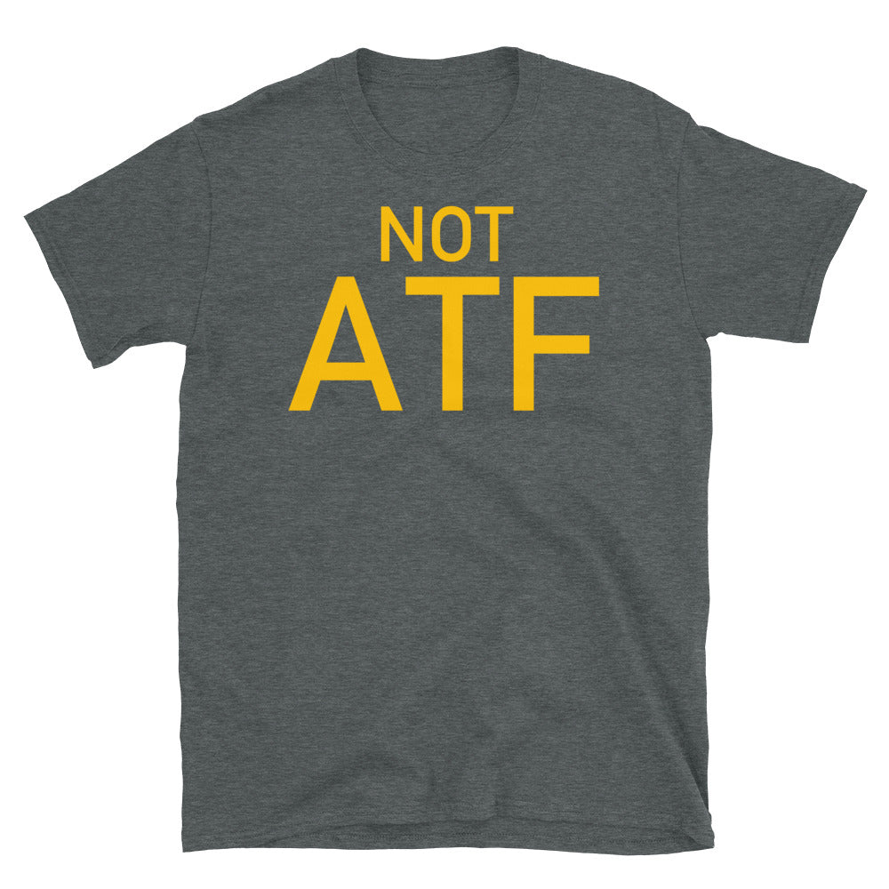 Not ATF - Gun Meme, BATFE, Gun Rights T-Shirt – SpaceDogLaika