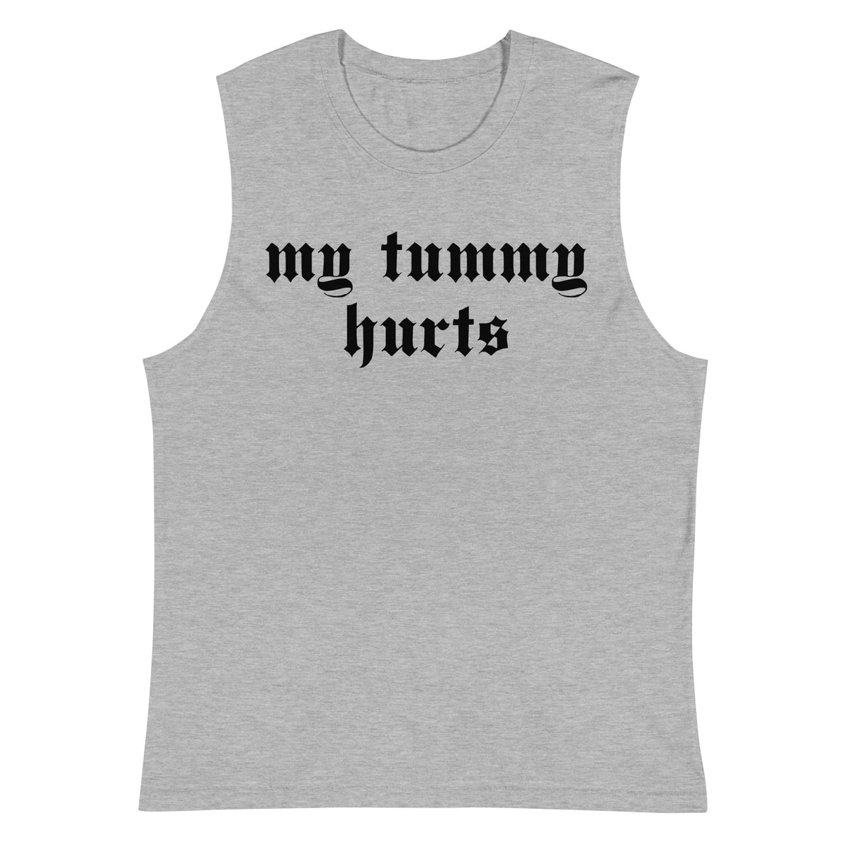 My Tummy Hurts - Oddly Specific, Meme, Ironic, Cursed Muscle Shirt ...